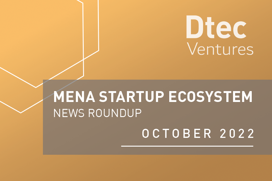 MENA Startup Ecosystem News | October 2022 | Dtec