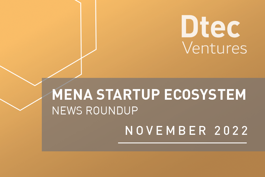 MENA Startup Ecosystem News | November 2022 | Dtec